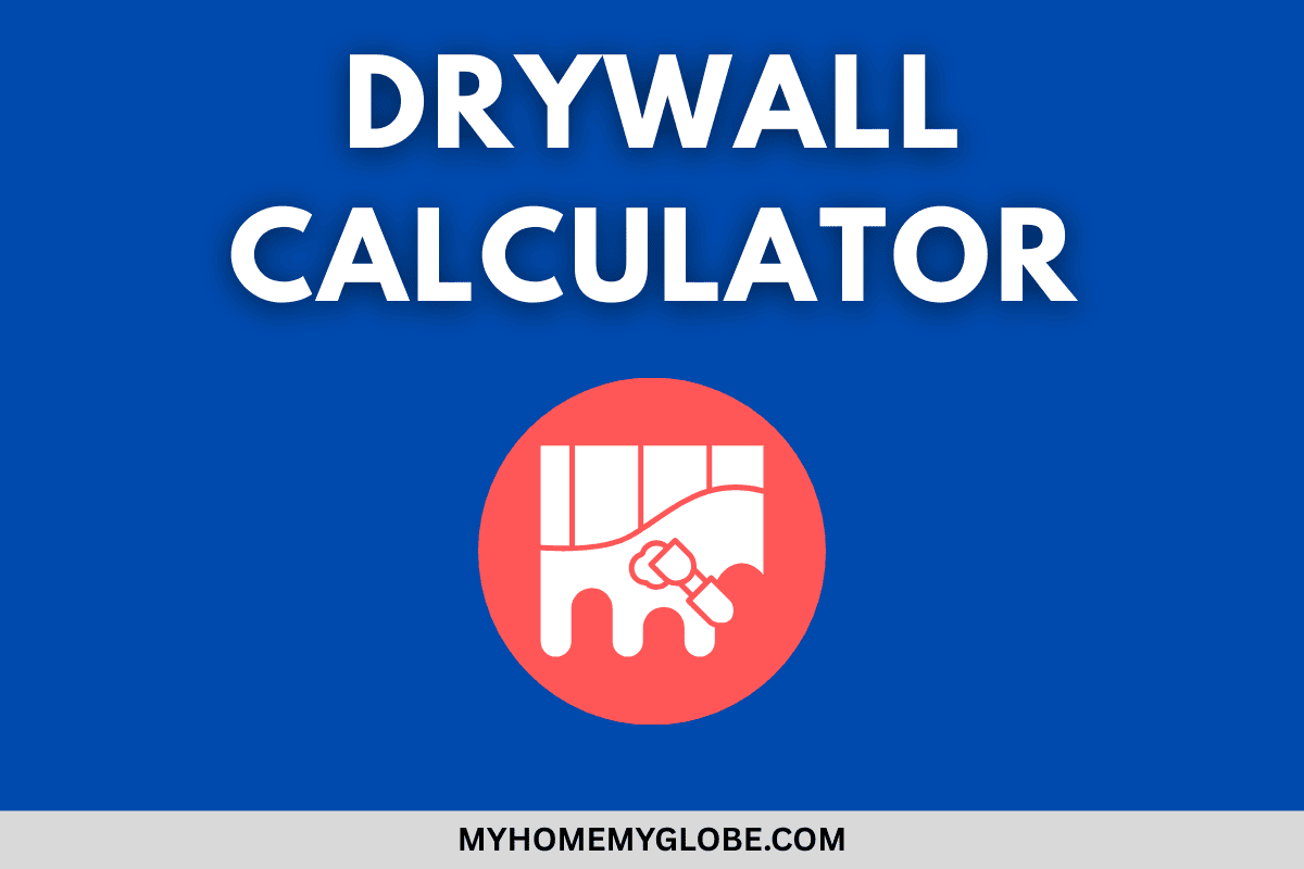Drywall Calculator - My Home My Globe